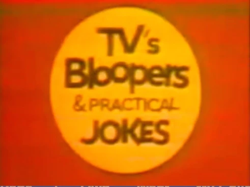 TV's Bloopers and Practical Jokes | Logopedia | Fandom