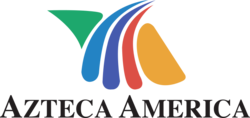 Azteca América | Logopedia | Fandom
