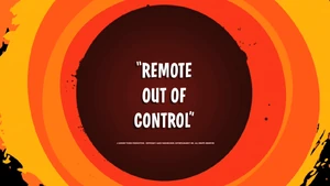 Remote Out of Control | The Looney Tunes Show Wiki | Fandom