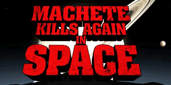 Machete Kills Againin Space Machete Wiki Fandom Powered By Wikia