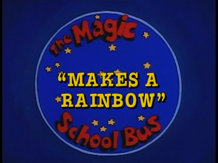 Makes a Rainbow | The Magic School Bus Wiki | Fandom