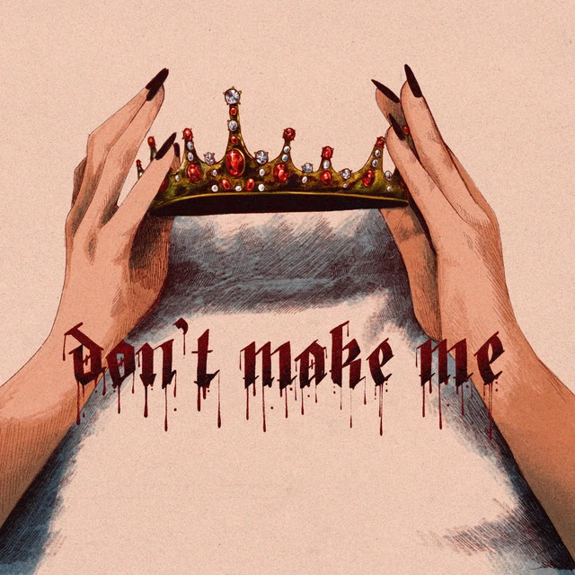 Don't Make Me | Malinda Wiki | Fandom