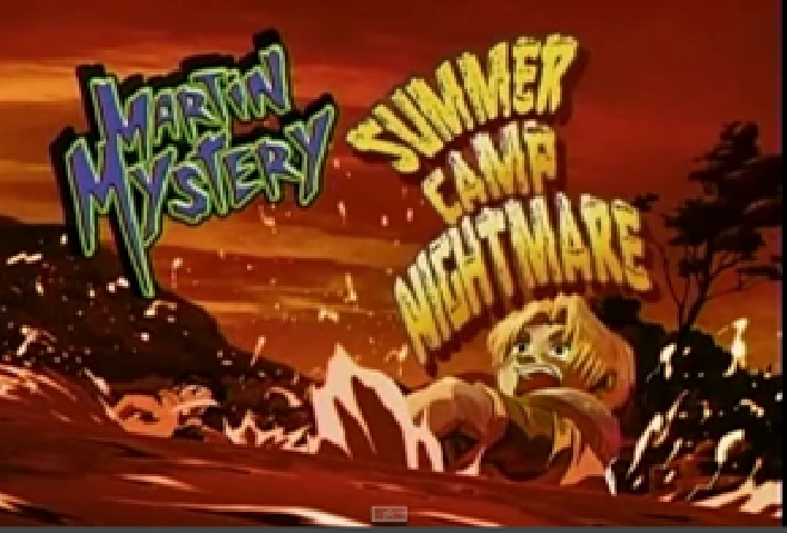 Summer Camp Nightmare | Martin Mystery Wiki | Fandom