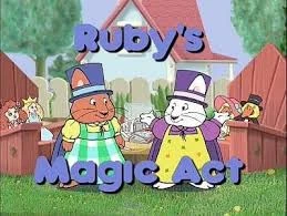 Ruby's Magic Act | Max & Ruby Wiki | Fandom