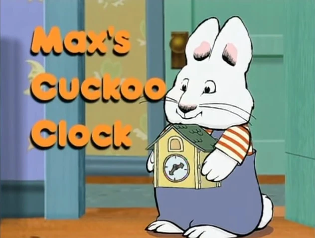 Max's Cuckoo Clock | Max & Ruby Wiki | Fandom