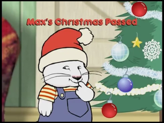 Max's Christmas Passed | Max & Ruby Wiki | Fandom