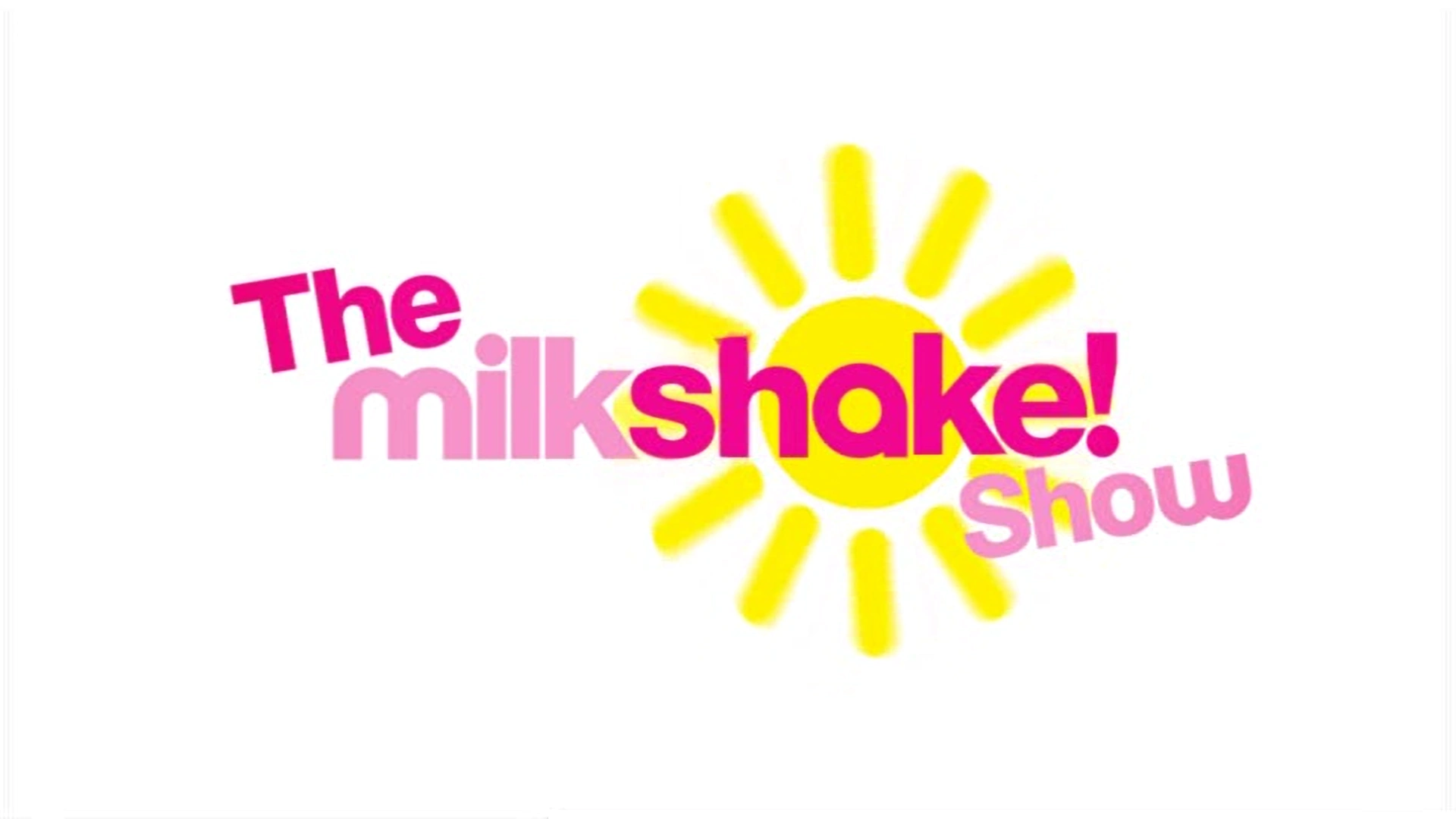 The Milkshake! Show | Milkshake! Wiki | Fandom