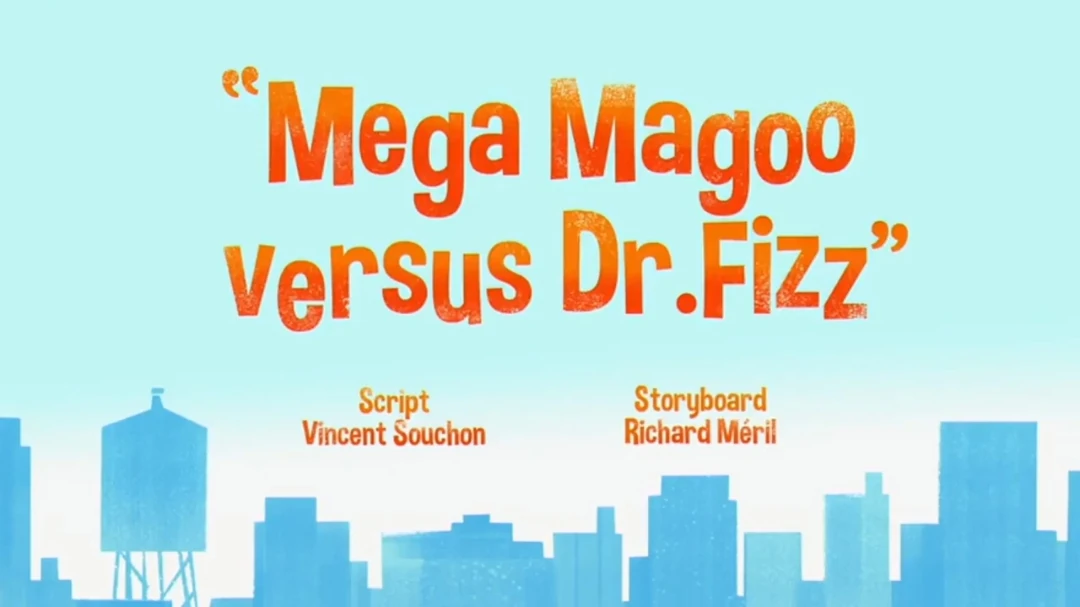 Mega Magoo vs. Dr. Fizz | Mr. Magoo (xilam) Wiki | Fandom