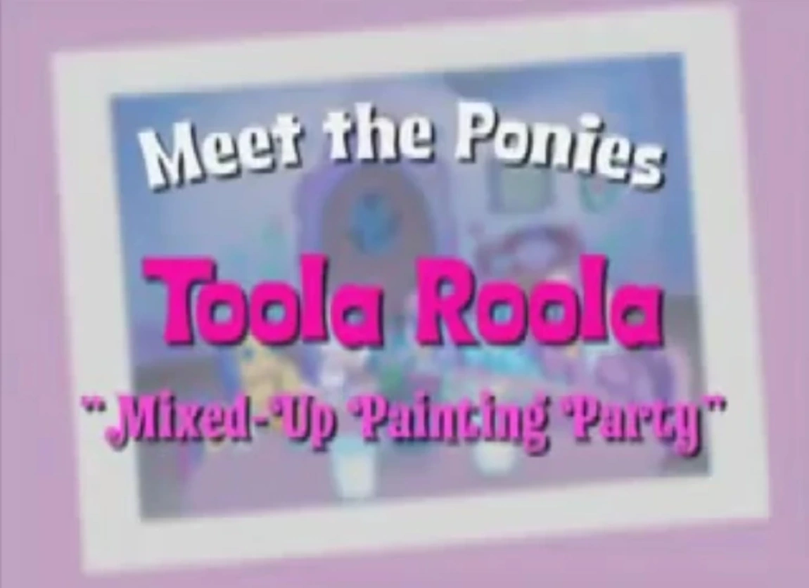 Toola-Roola's Party | My Little Pony G3 Wiki | Fandom