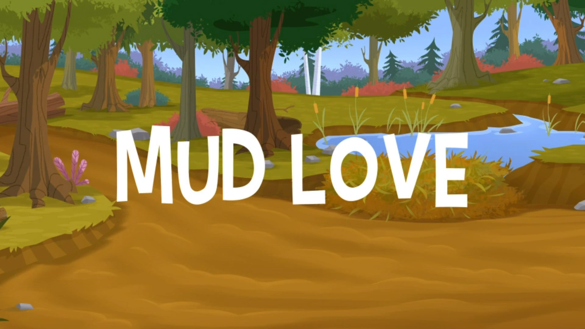 Mud Love | Nature Cat Wikia | Fandom