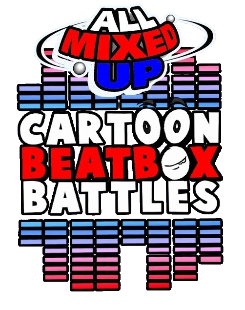 Cartoon Beatbox Battles - All Mixed Up | Cartoon Beatbox Wiki | Fandom