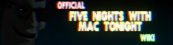 Mac Tonight | Official Five Nights with Mac Tonight Wiki | Fandom