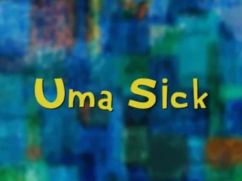 Uma Sick | Oobi Wiki | Fandom