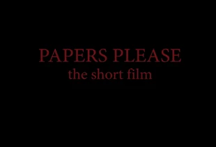 Papers, Please – The Short Film | Papers Please Wiki | Fandom