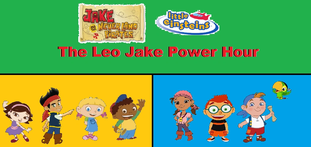 The Leo Jake Power Hour | The Parody Wiki | Fandom