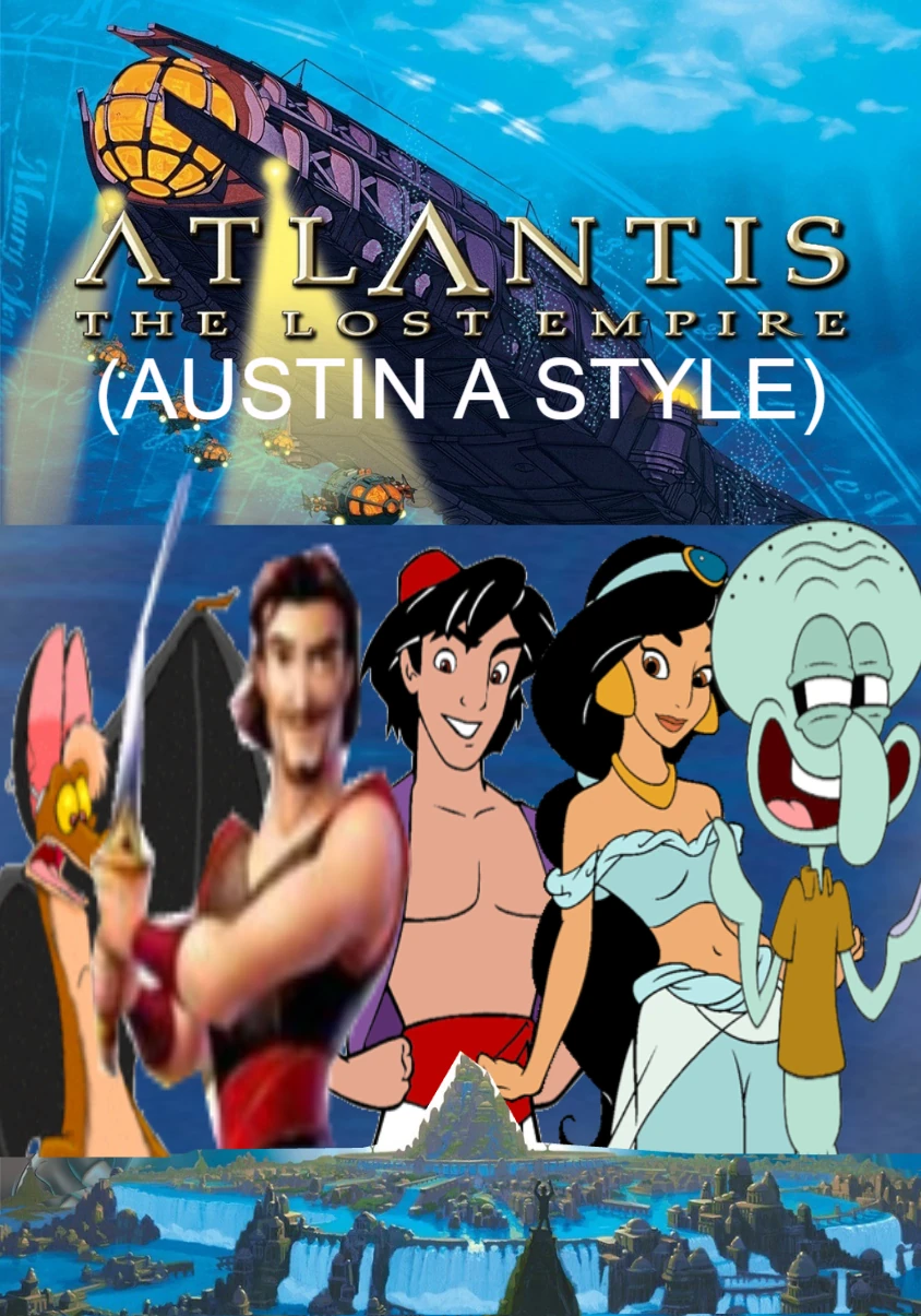 Atlantis (Austin A Style): The Lost Empire | The Parody Wiki | Fandom