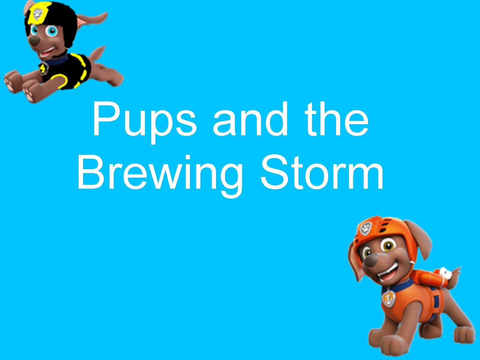 Pups and the Brewing Storm | PAW Patrol Fanon Wiki | Fandom