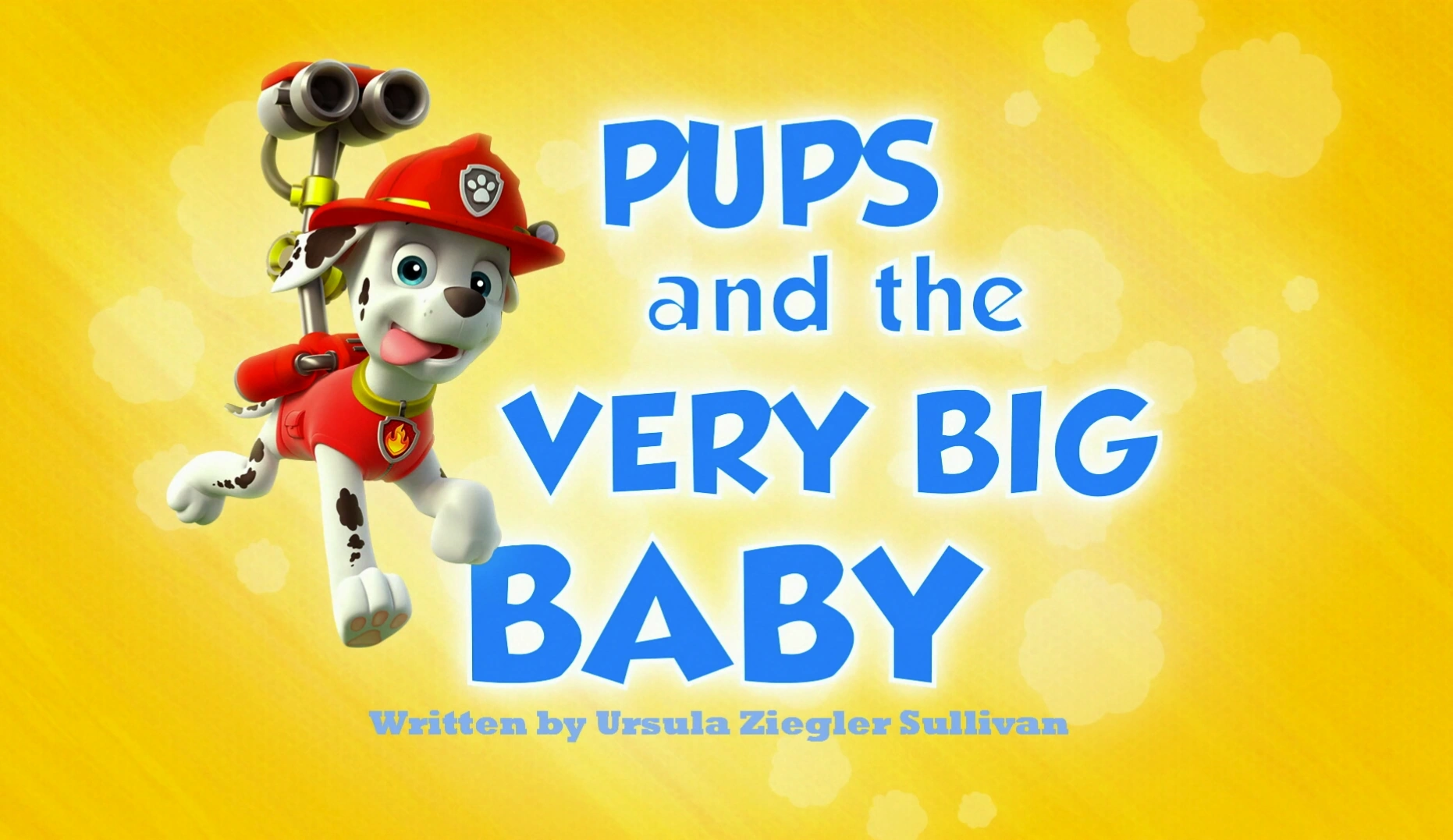 Pups and the Very Big Baby | PAW Patrol Wiki | FANDOM powered by Wikia