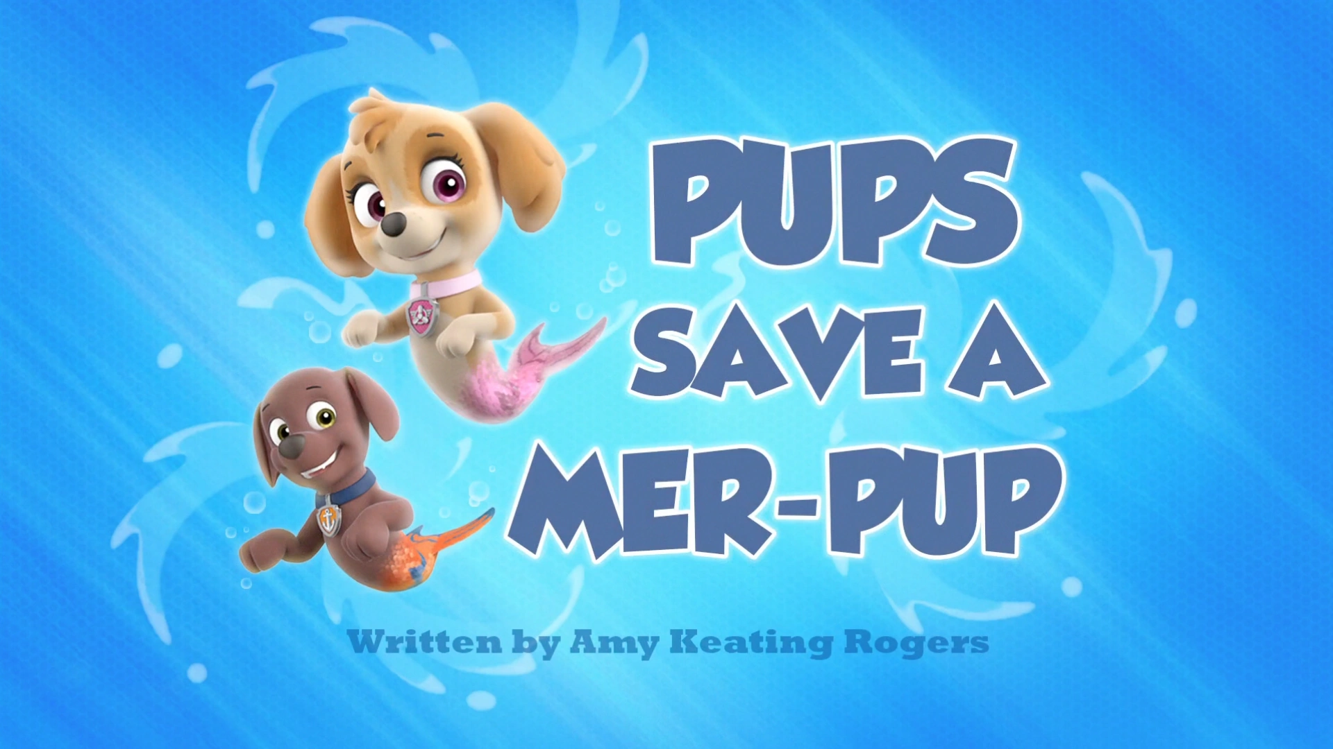 Pups Save a Mer-Pup | PAW Patrol Wiki | FANDOM powered by Wikia