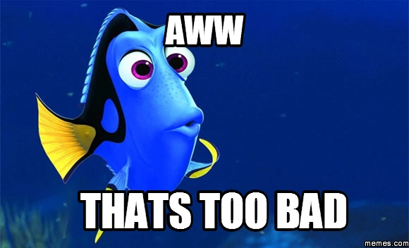 Image - AWW TOO BAD.png | ImagesForPBE Wikia | FANDOM powered by Wikia