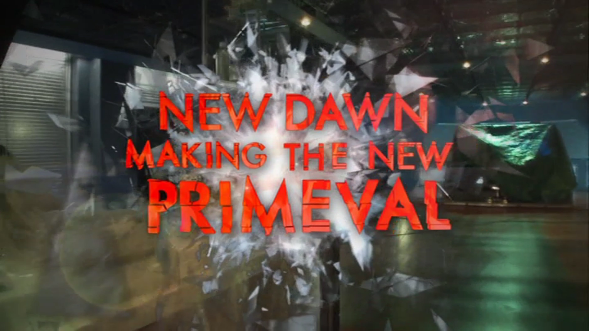 New Dawn - Making the New Primeval Part 1 | Anomaly Research Centre ...