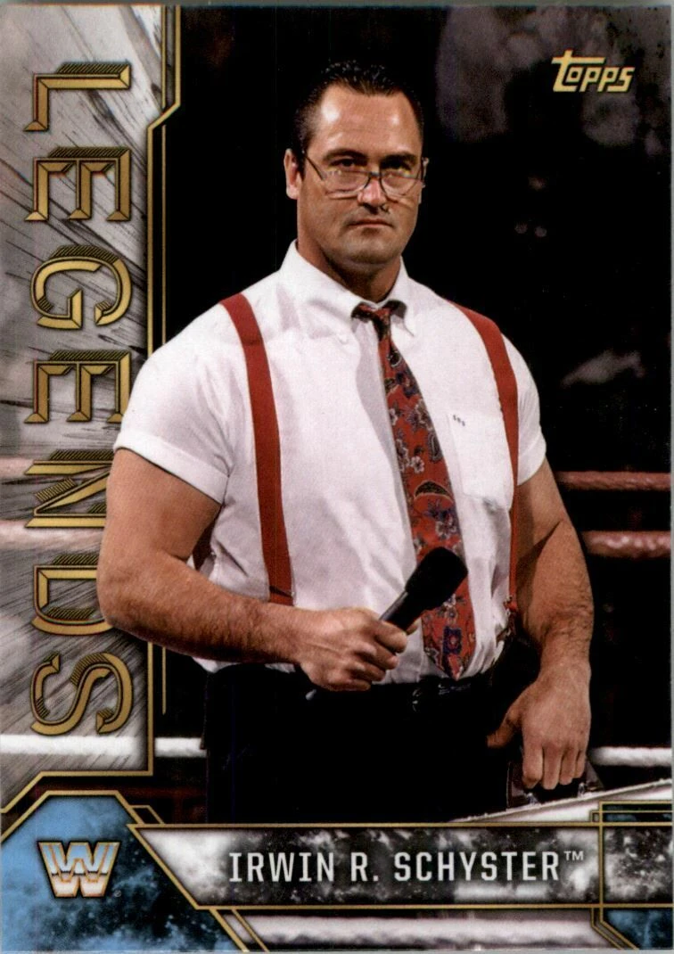 2017 Legends of WWE (Topps) Irwin R. Schyster (No.45) | Pro Wrestling ...