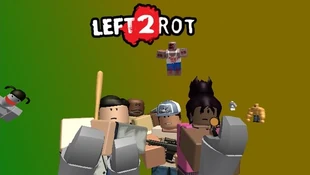 Left 2 Rot | ROLVe Wikia | Fandom