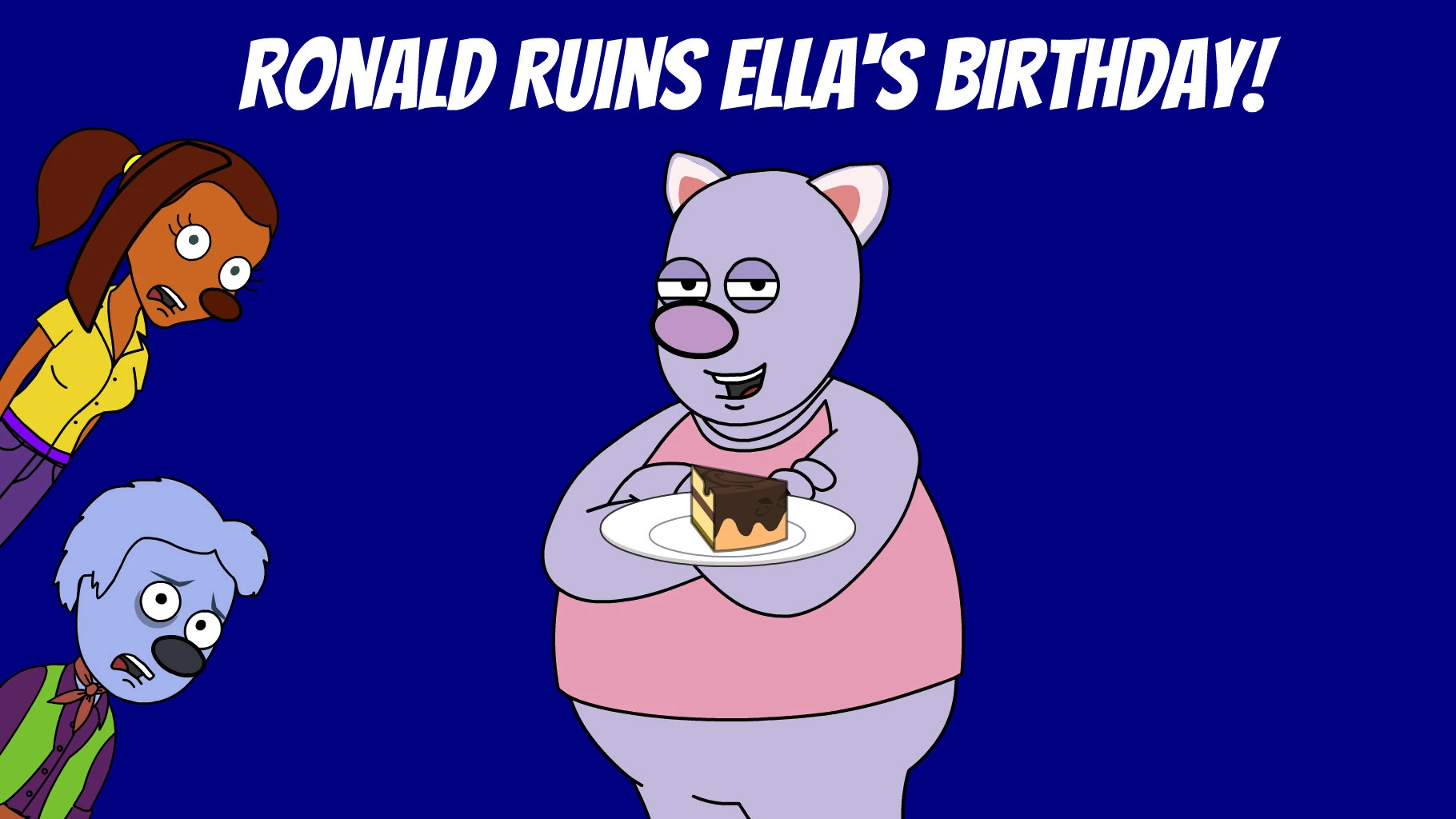 Ronald Ruins Ella's Birthday | Ronald Gets Grounded Wiki | Fandom