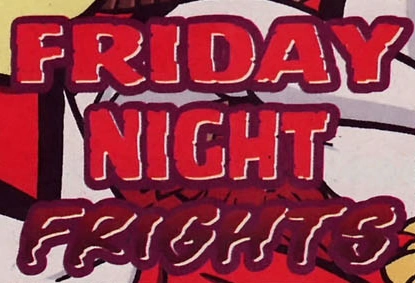 Friday Night Frights | Scoobypedia | Fandom