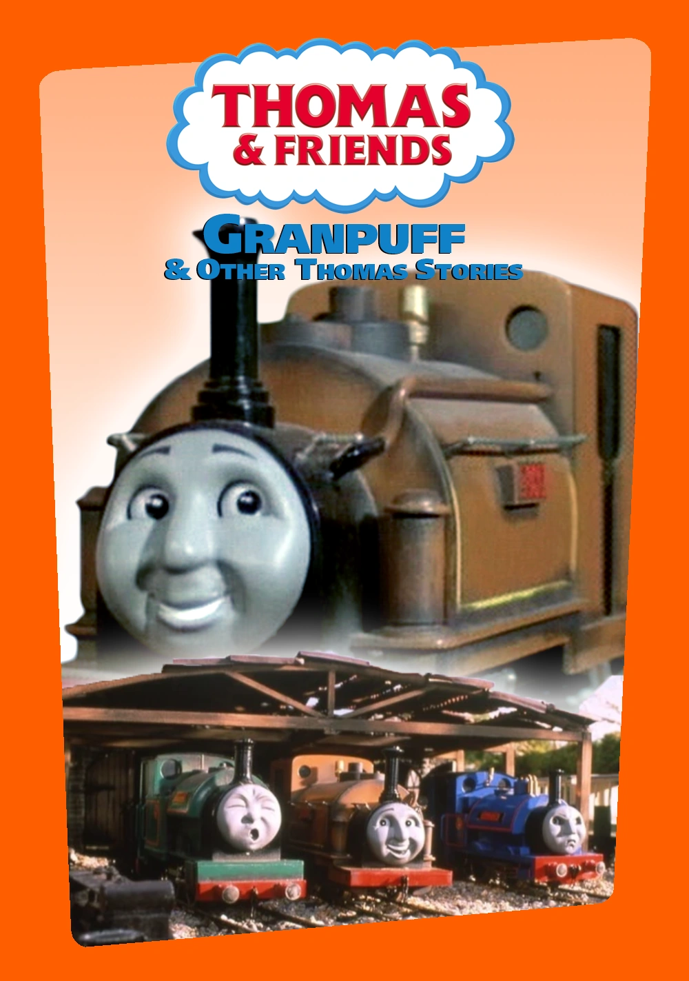 Granpuff and Other Thomas Stories (BiggestThomasFan's version ...