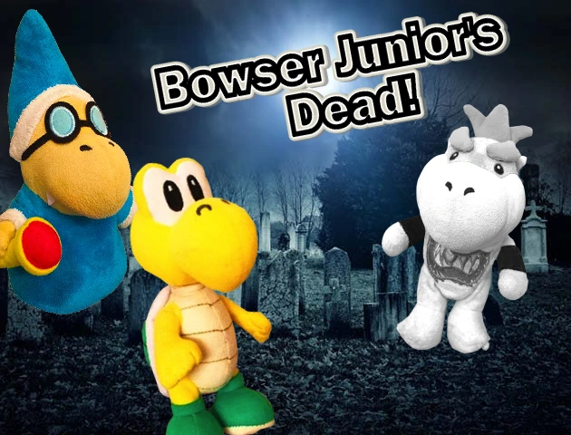 The Bowser Junior's Dead Mini-Series | SML Fanon Wiki | Fandom