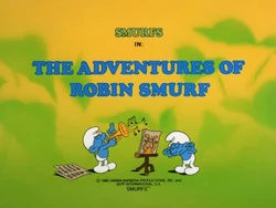 The Adventures Of Robin Smurf (episode) | Smurfs Wiki | Fandom