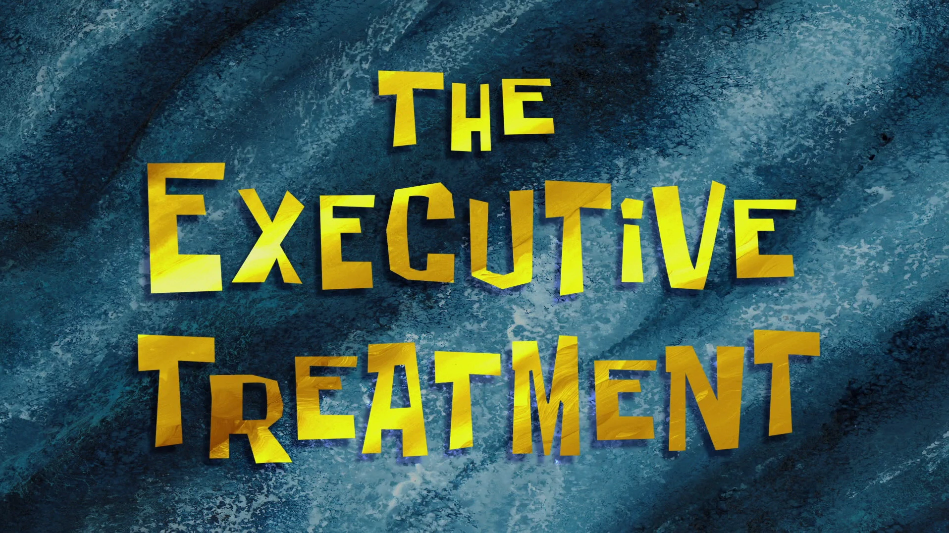 The Executive Treatment | Encyclopedia SpongeBobia | Fandom