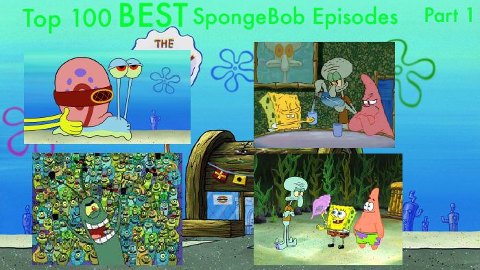 User blog:Tyler730/Top 100 Best SpongeBob Episodes - Part 1 ... User blog:Tyler730/Top 100 Best SpongeBob Episodes - Part 1 ...
