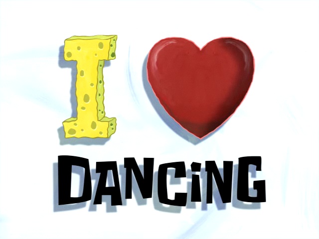 I ♥ Dancing | Encyclopedia SpongeBobia | FANDOM powered by Wikia