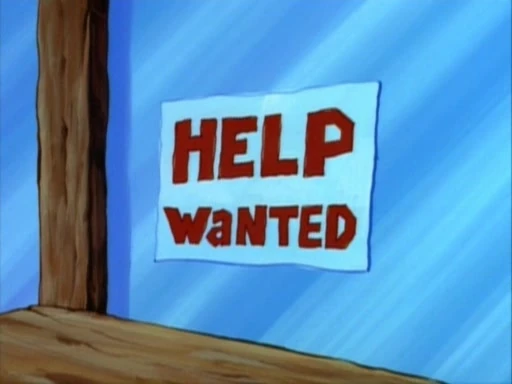 Help Wanted sign | Encyclopedia SpongeBobia | Fandom
