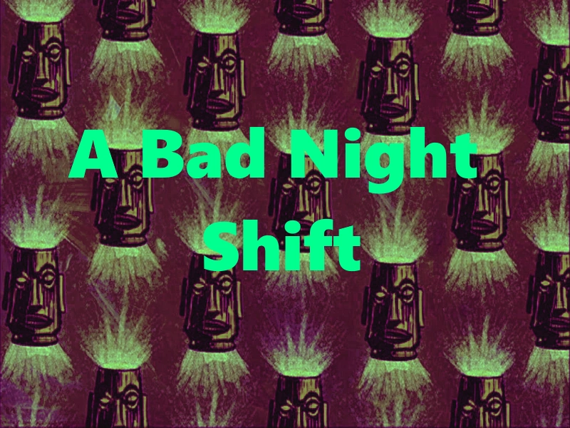 A Bad Night Shift | Spongebob's Schizophrenia Wiki | Fandom