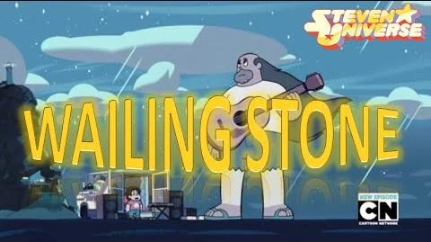 Wailing Stone | Вселенная Стивена Вики | Fandom