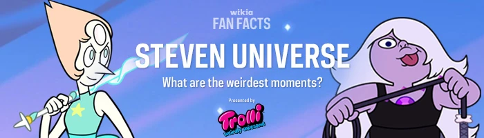 Steven Universe Fun Facts! | Fandom