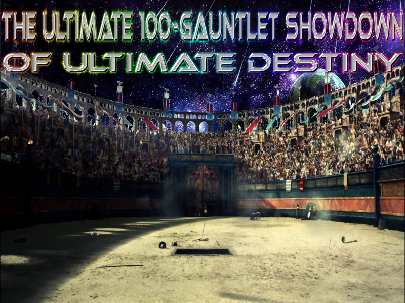 THE ULTIMATE 100-GAUNTLET SHOWDOWN OF ULTIMATE DESTINY | Super ARC Bros ...