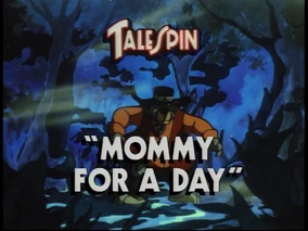 Mommy for a Day | TaleSpin Wiki | Fandom