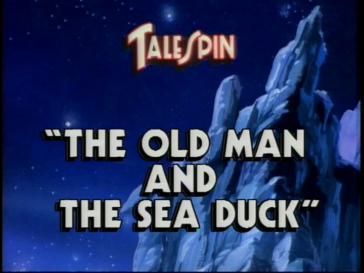 The Old Man and the Sea Duck | TaleSpin Wiki | Fandom