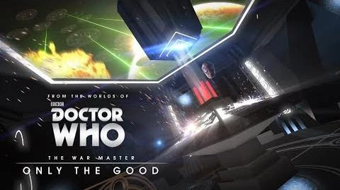 Video - The War Master Only The Good | Tardis | FANDOM powered by Wikia