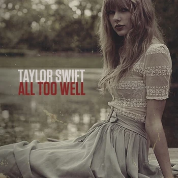 All Too Well | Taylor Swift Wiki | Fandom
