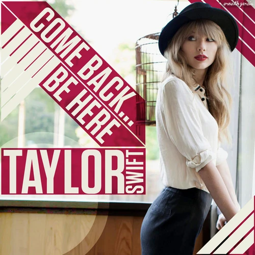 Come Back...Be Here | Taylor Swift Wiki | Fandom