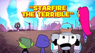 Starfire the Terrible | Teen Titans Go! Wiki | Fandom