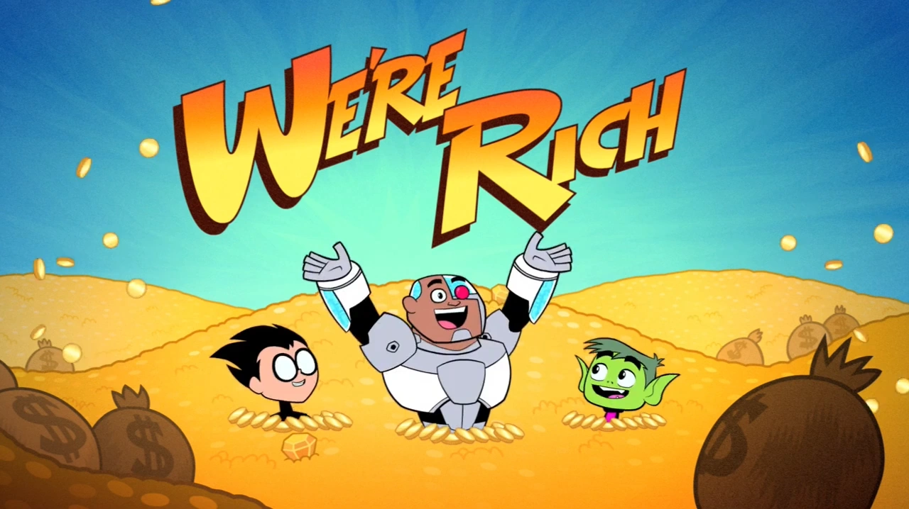 We're Rich | Teen Titans Go! Wiki | Fandom