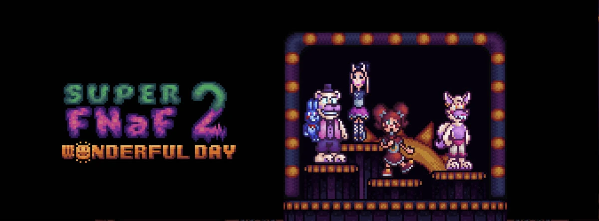 Super FNaF 2: Wonderful Day | The FNAF Fan Game Wikia | Fandom