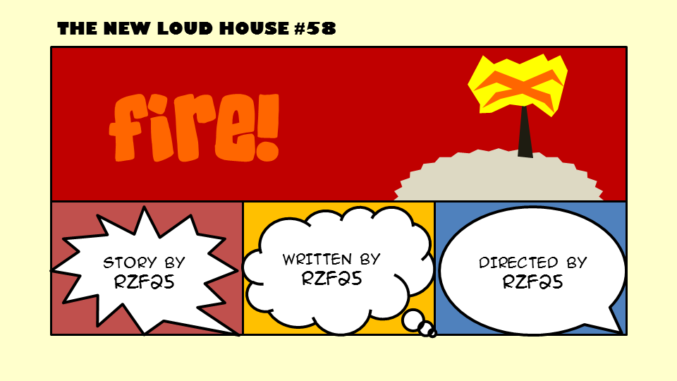 FIRE! | The Loud House Fanon Wikia | Fandom FIRE! | The Loud House Fanon Wikia | Fandom