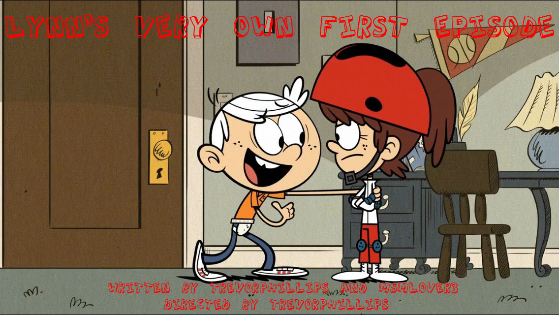 Lynns Very Own First Episode The Loud House Fanon Wikia Fandom